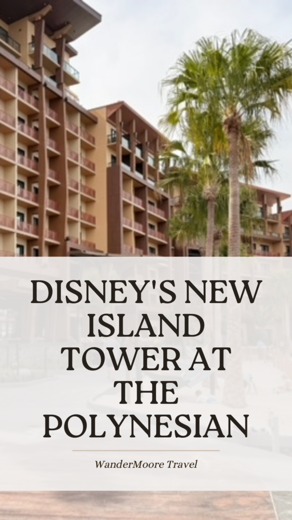 Experience the Magic of Disney's New Island Tower at the Polynesian ...